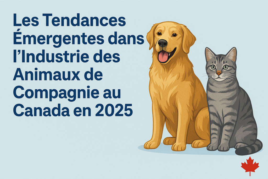 Animaux de Compagnie au Canada : Les Grandes Tendances en 2025